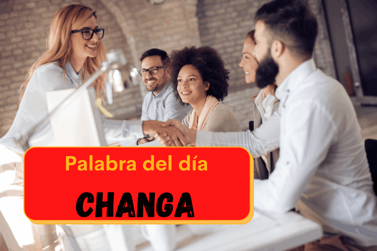 La palabra del día de hoy es: Changa - Easy Español
