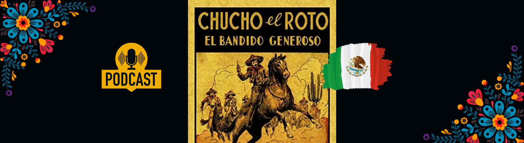 'Chucho el Roto', The Brilliant Mexican Bandit with a Good Heart - Easy ...